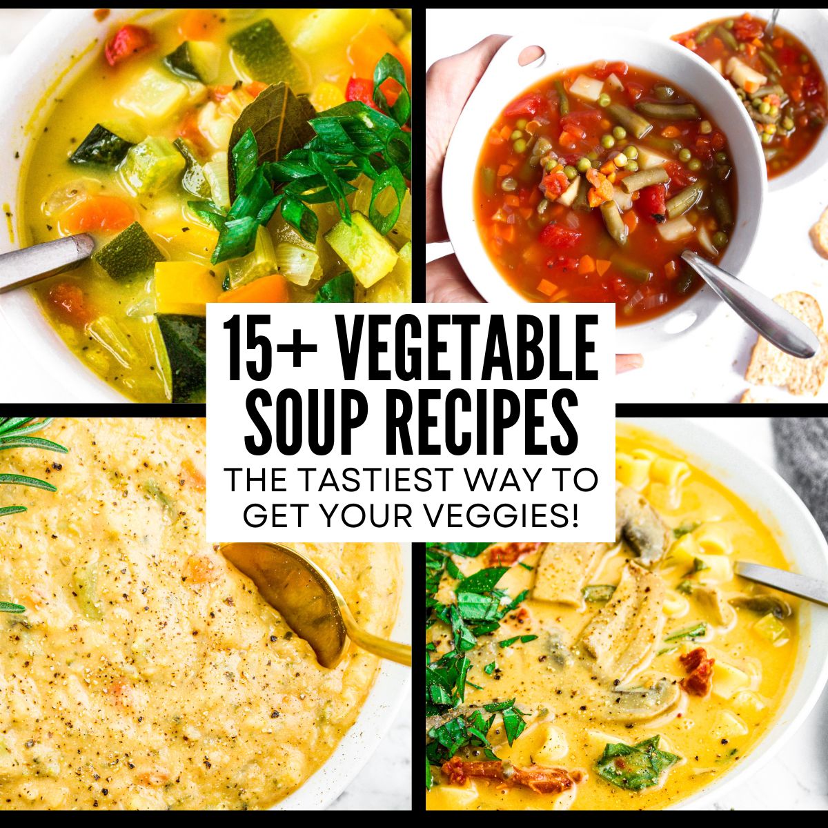 15 Best Vegetable Soup Recipes That Won't Leave You Hungry